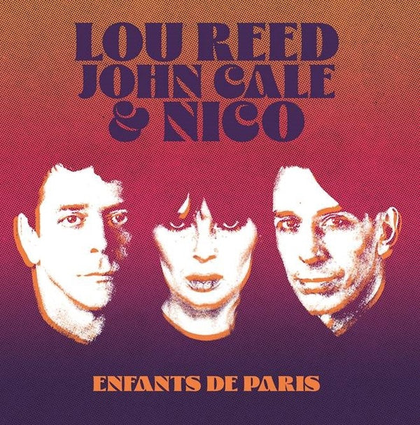 LOU REED, JOHN CALE & NICO Enfants De Paris: Live At Bataclan, Paris ...